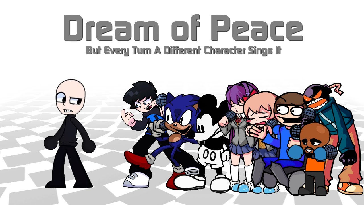 FNF: Dream of Peace But Every Turn A Different Character Sings It - YouTube