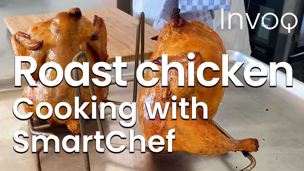 Making roast chickens by using SmartChef in the Invoq oven - YouTube