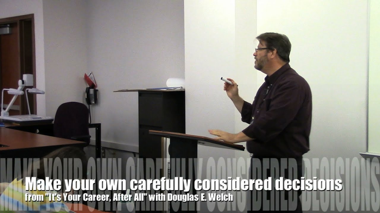 Make your own carefully considered decisions from "It's Your Career ...