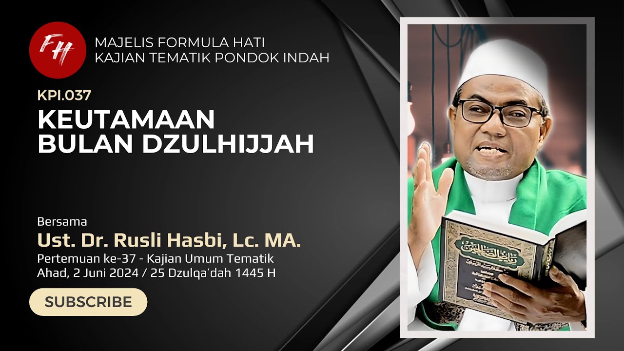 KPI037. Keutamaan Bulan Dzulhijjah - Ust Dr. Rusli Hasbi, MA (2 Jun ...