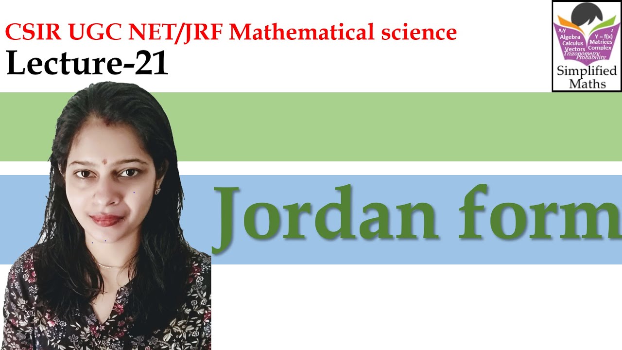 Lecture 21 | Linear Algebra | Jordan Form | Mathematical Science - YouTube