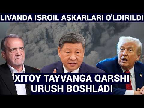 YANGILIKLAR.XITOY TAYVANGA QARSHI URUSH BOSHLADI.LIVANDA ISROIL ASKARLARI OʼLDIRILDI?ROSSIYA QUROLI?