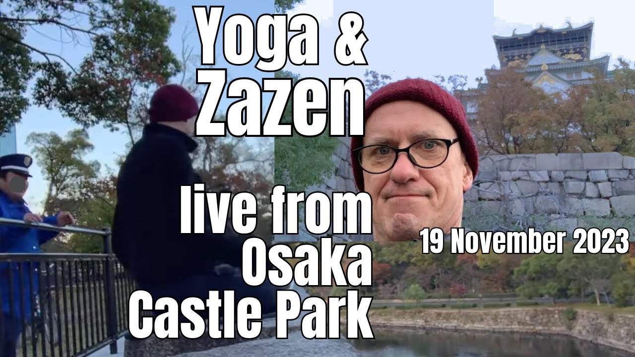19 November 2023: Yoga & Zen Live from Osaka Castle Park - YouTube
