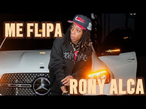 RONY ALCA LA MÁXIMA TU ME FLIPA!