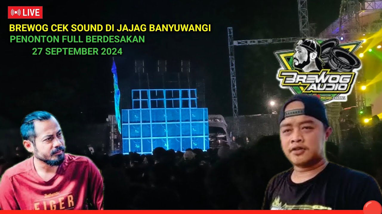 🔴Live: Cek Sound BREWOG AUDIO di Jajag Banyuwangi 27 September 2024 ...