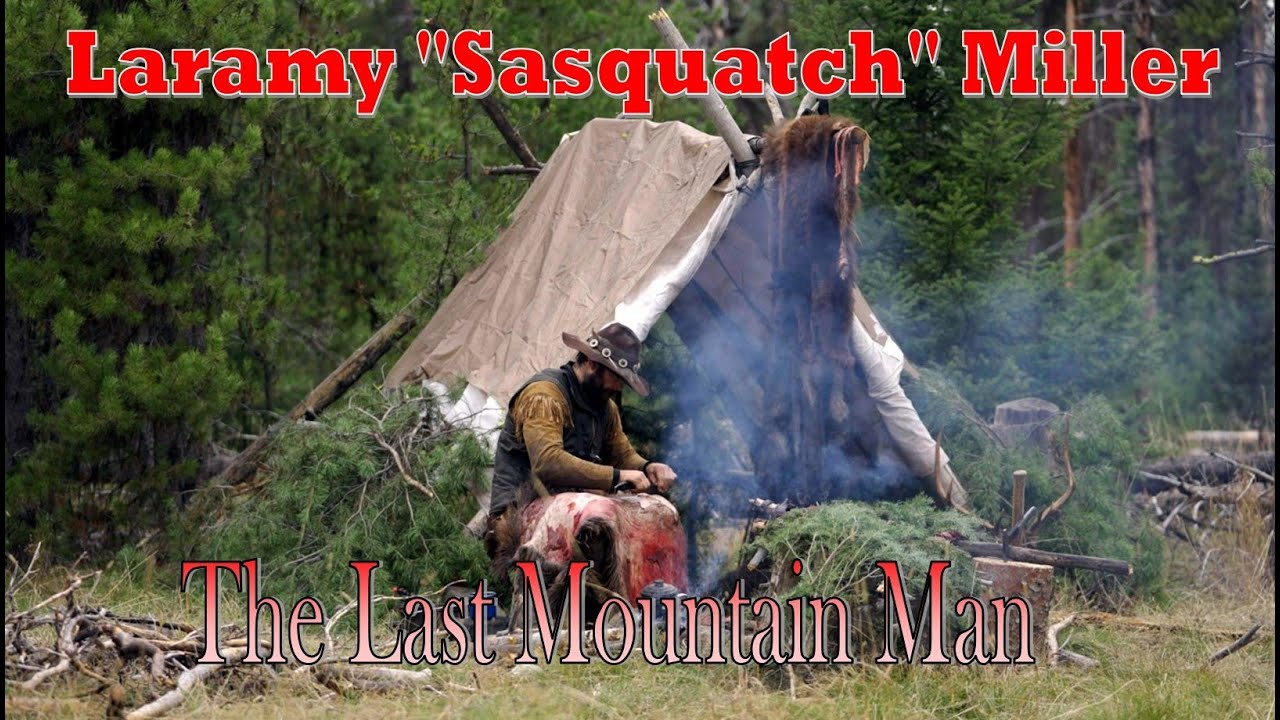 Laramy "Sasquatch" Miller: The Last Mountain Man - YouTube