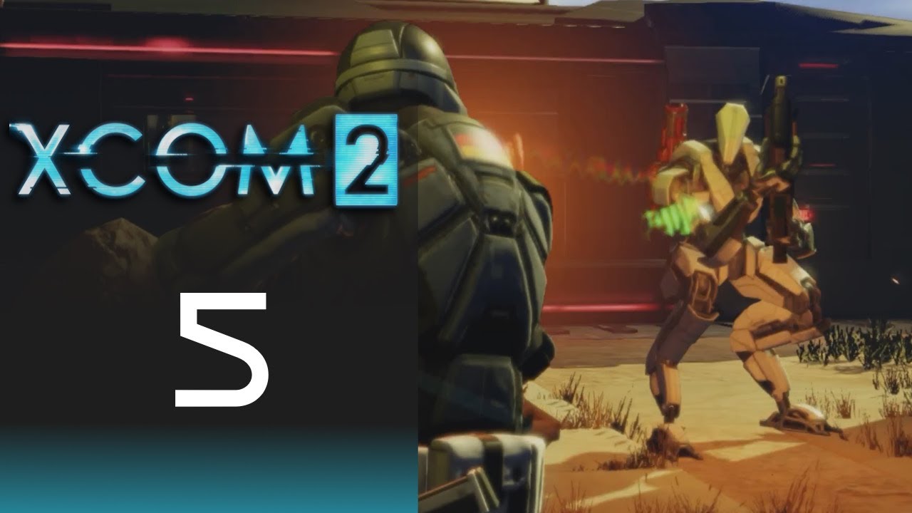 Half Cover is No Cover - XCOM 2 (Episode 5) - YouTube