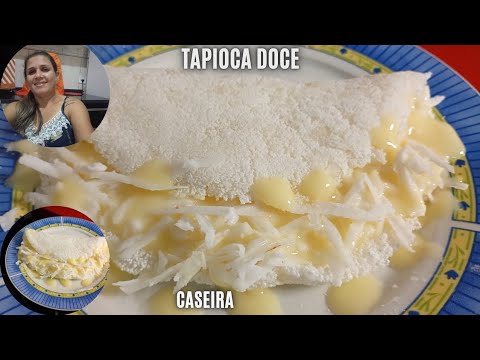 FAZENDO TAPIOCA DOCE PARA O LANCHE FÁCIL PRÁTICA E SUPER DELICIOSA ...