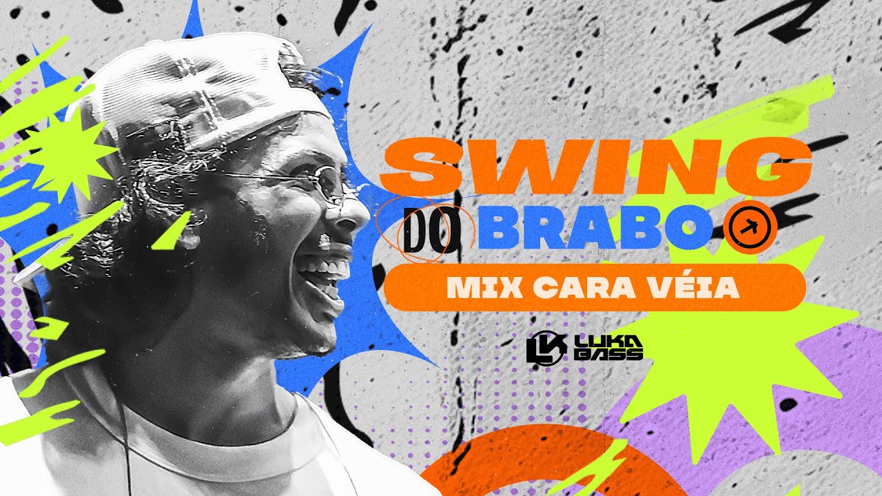 Mix cara véia - Swing do Brabo - Luka Bass - YouTube