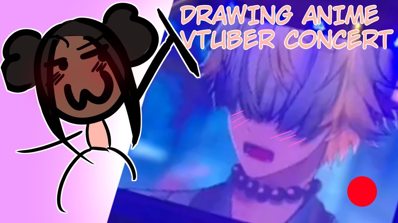 I NEED TO DRAW THE VTUBER CONCERT - YouTube
