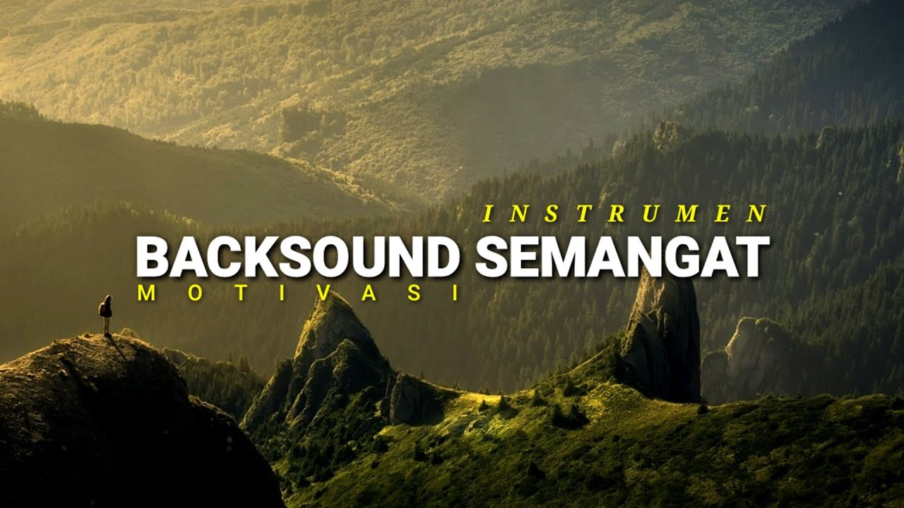 Backsound Semangat, instrumen musik motivasi semangat untuk video tugas ...