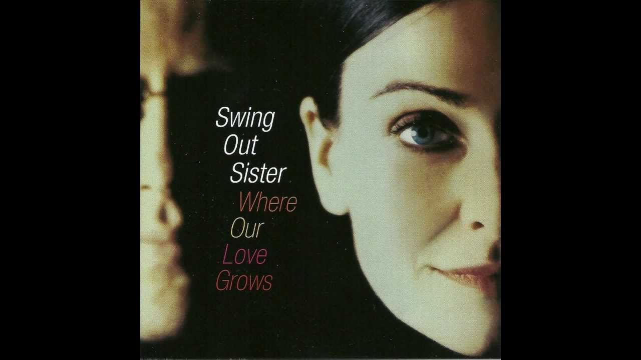 Swing Out Sister Love Wont Let You Down More Love Youtube