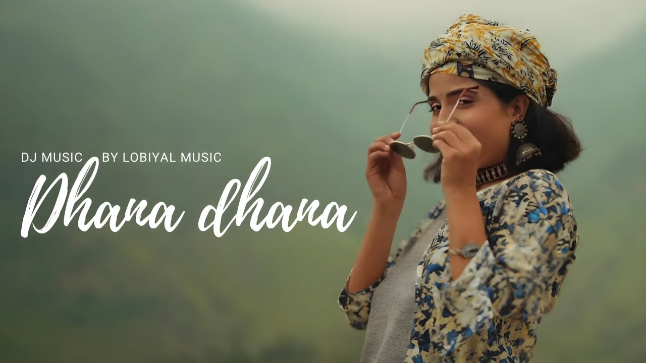 Dhana Dhana Re (Garhwali Official Music ) Priyanka Meher, Rongpaz | 2023 Trending Song - YouTube