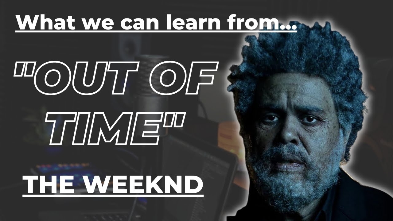 What we can learn from "Out of Time" - The Weeknd - YouTube