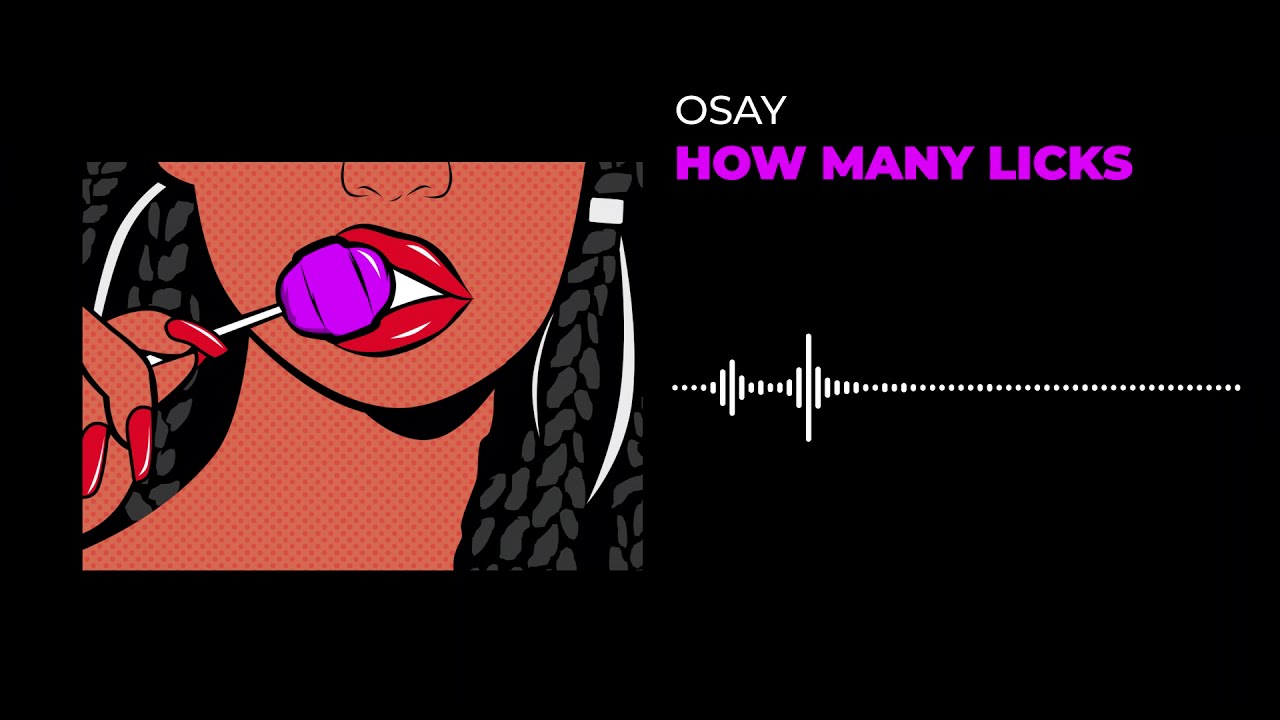 Osay - How Many Licks - YouTube