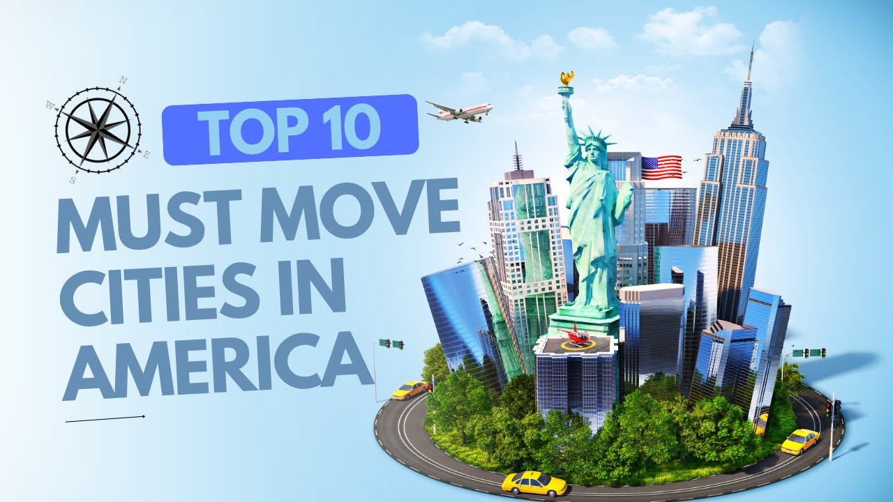 Top 10 Must Move Cities in America | Best cities in US - YouTube