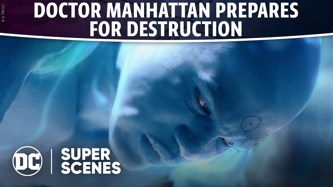 Watchmen - Doctor Manhattan Prepares for Destruction | Super Scenes ...