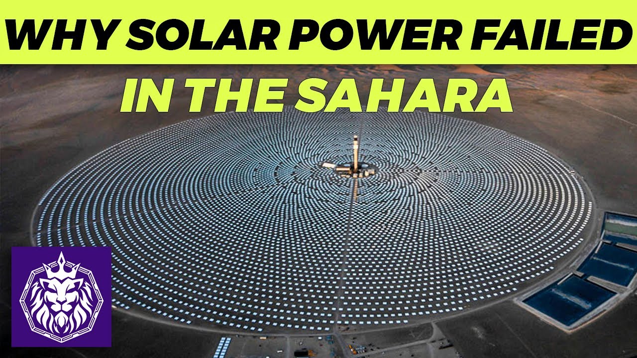 Why Solar Power Failed in the Sahara: The Untold Story - YouTube