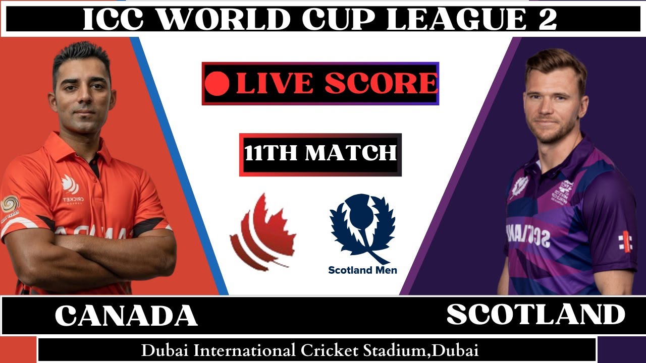 Live:Scotland vs Canada ICC WORLD CUP LEAGUE 2|11th Match|SCO vs CAN ...