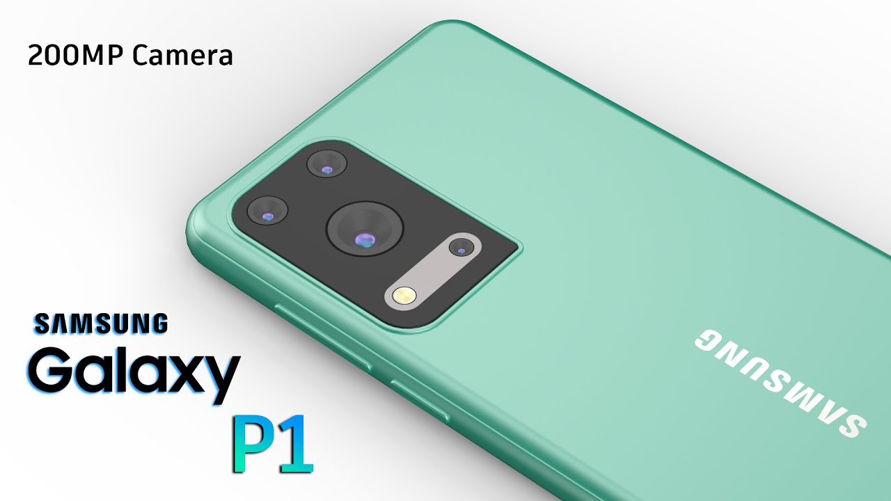 Samsung Galaxy P1 - 5G 200MP Camera, Launch Date, Price, Specs, Samsung ...