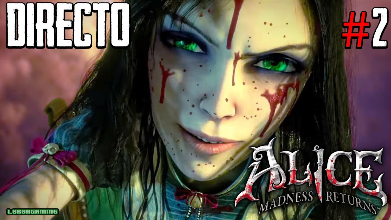 Alice Madness Returns - Directo #2 Español - Un Cuento Macabro - Xbox ...