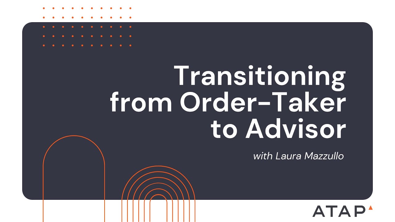 Transitioning from Order-Taker to Advisor with Laura Mazzullo - YouTube