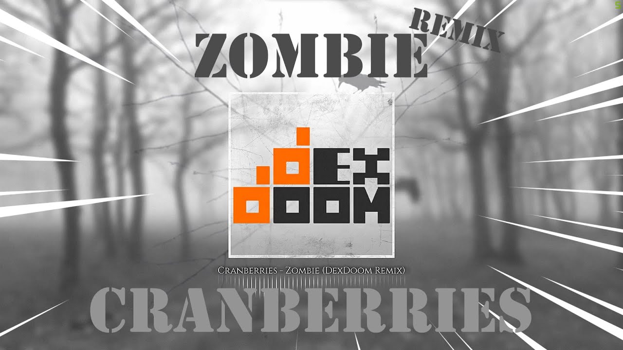 Cranberries - Zombie (DexDoom Remix) | Progressive House - YouTube