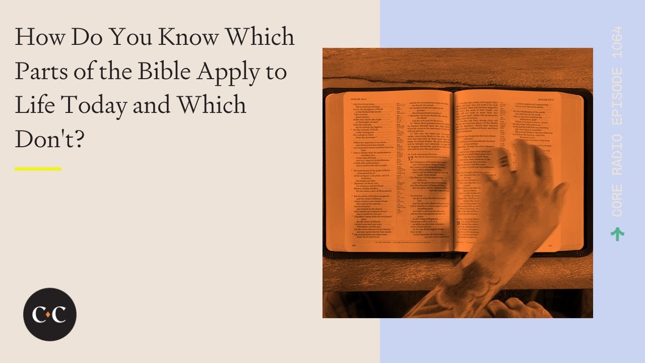 How Do You Know Which Parts of the Bible Apply to Life Today and Which ...