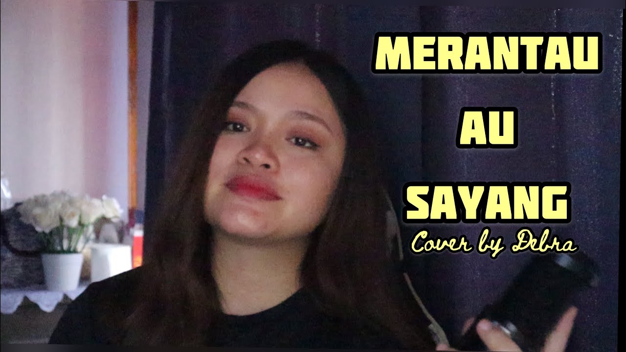 Merantau Au Sayang - @herryparaisofficial1507 || Lagu Murut Popular 2021 || Cover by Debra - YouTube