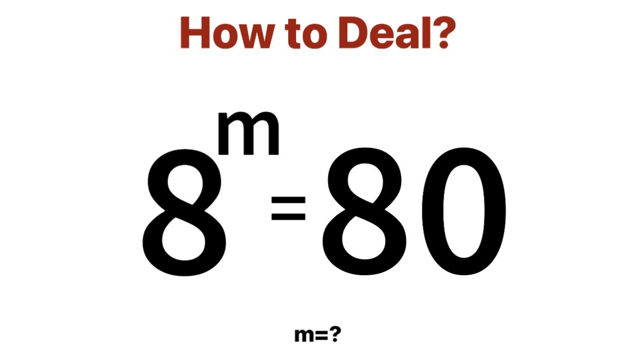 What a wonderful math question! 8^m=80. - YouTube