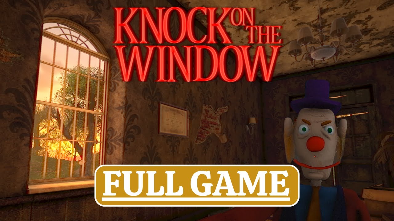 KNOCK ON THE WINDOW – FULL GAME Walkthrough (No Commentary) - YouTube