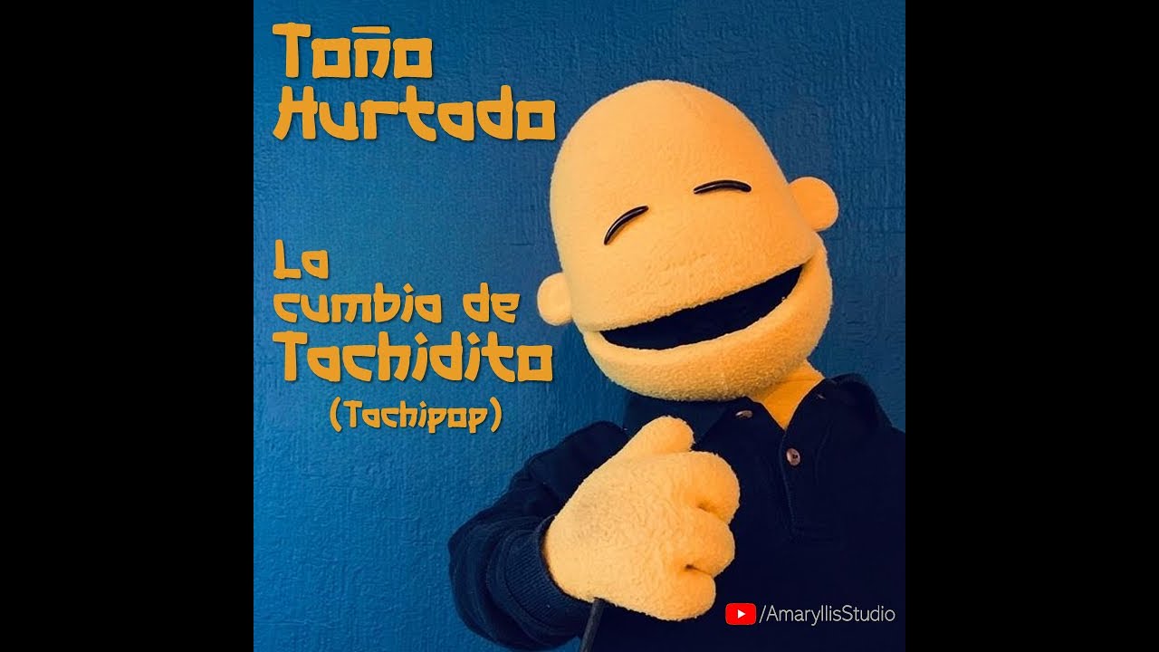 La cumbia de Tachidito (Tachipop) - Toño Hurtado - YouTube