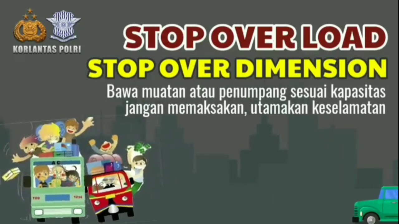 STOP OVERLOAD, STOP OVER DIMENSION & KURANGI KECEPATAN SAAT MELINTASI ...