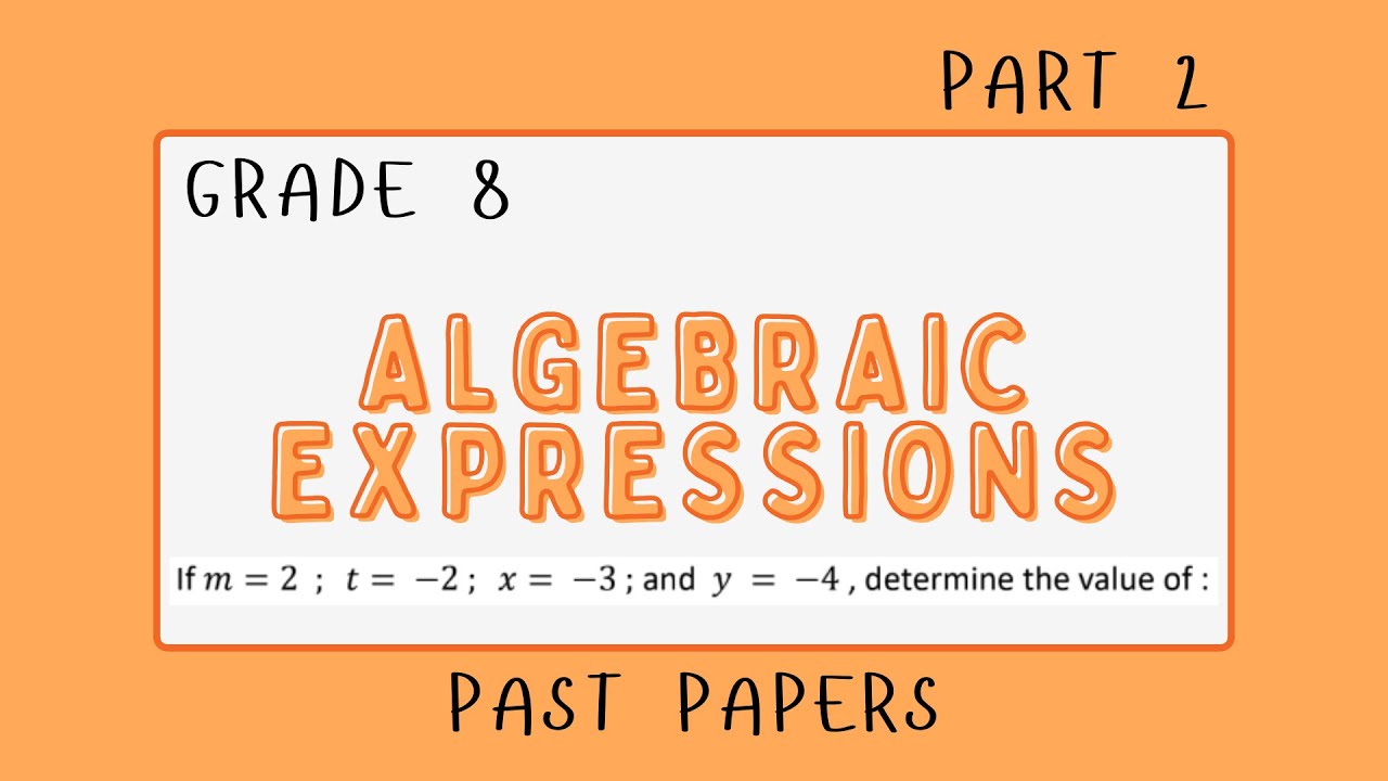 Grade 8: Algebraic expressions (past papers) part 2 - YouTube