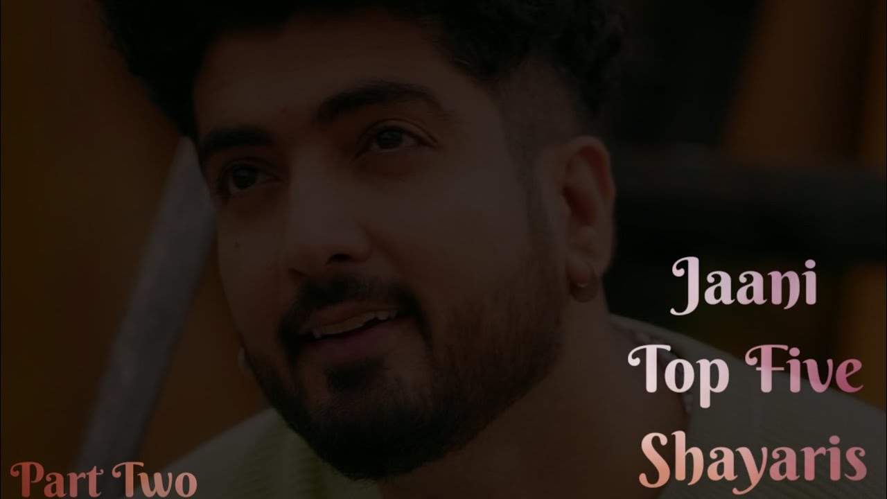 jaani top five shayaris||jaani||jaani shayari||jaani best shayari - YouTube
