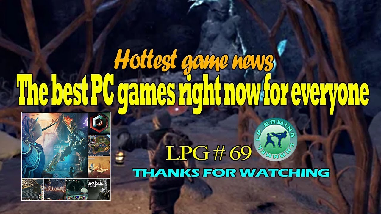 The Best PC Games Right Now For Everyone LPG 69 YouTube the-best-pc-games-right-now-for-everyone-lpg-69-youtube