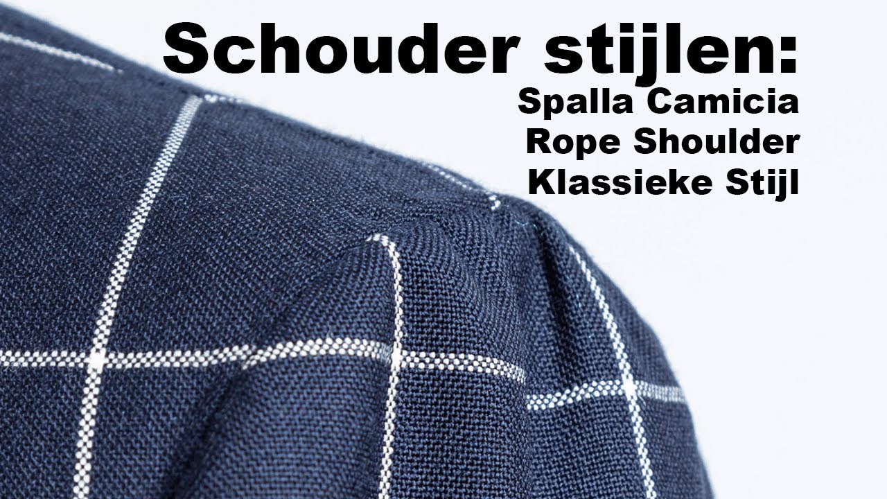 Welke schouderstijl past bij uw pak? Rope Shoulder, Spalla Camicia ...