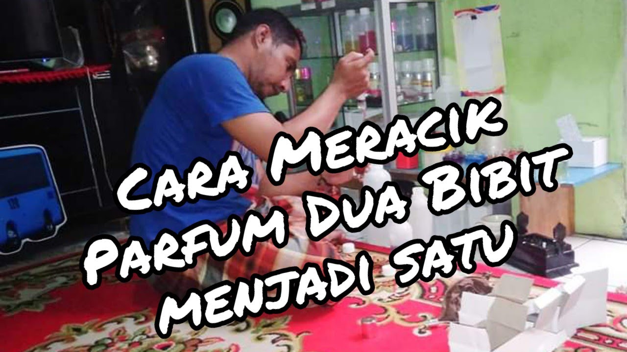 CARA MUDAH MERACIK PARFUM|DENGAN DUA BIBIT BERBEDA JADI SATU - YouTube