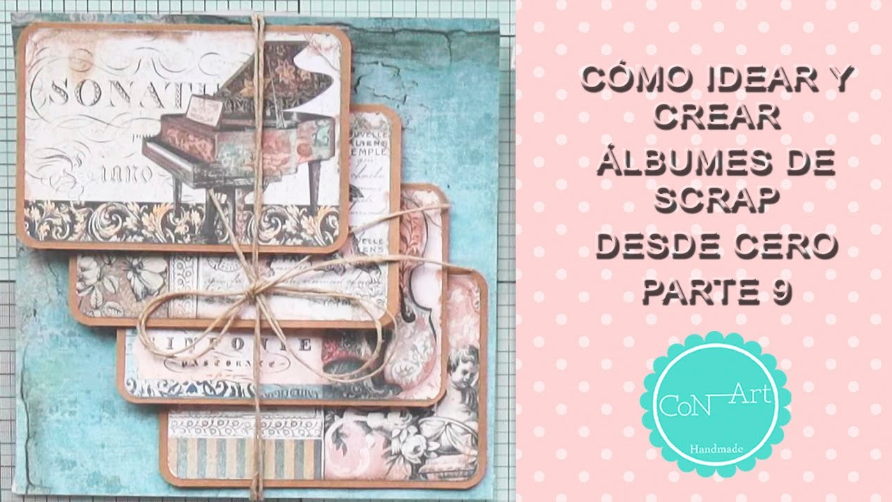 CÓMO IDEAR Y CREAR ÁLBUMES DE SCRAP DESDE CERO. PARTE 9. - YouTube