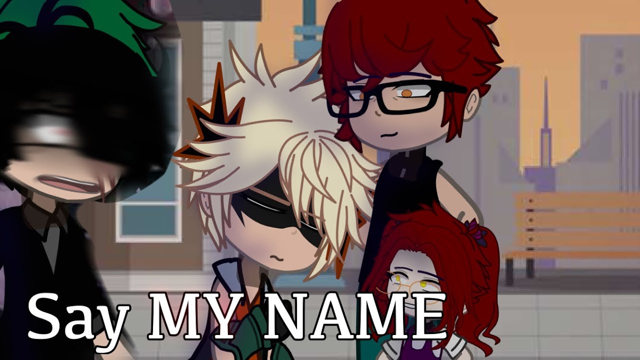 Say my NAME ||Villain Deku AU|Mha|Lol|| - YouTube