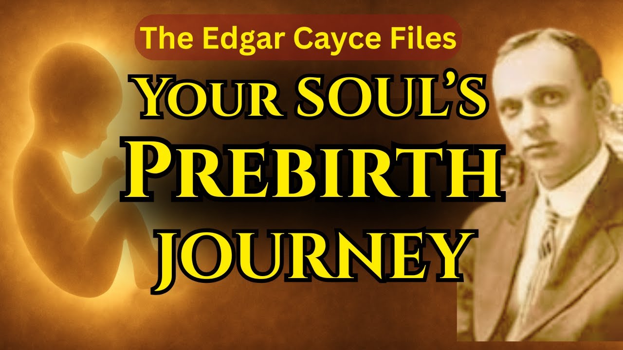 Your Soul Chose This Life Before Birth — Edgar Cayce Reveals Why - YouTube
