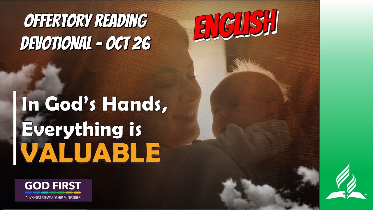 ENGLISH OFFERTORY READING , OCT 26, IN GOD'S HANDS, EVERYTHING IS ...