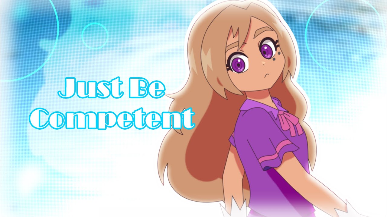 JUST BE COMPETENT | animation meme - YouTube