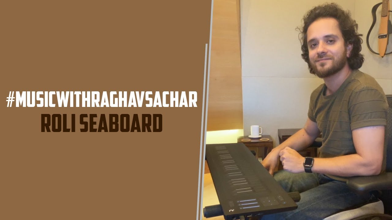 Music With Raghav Sachar | Roli Seaboard - YouTube