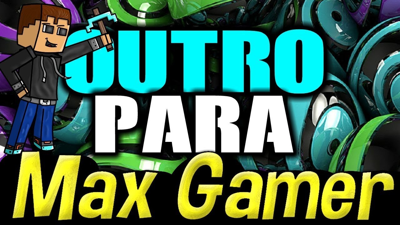 Outro Para Max GAMER Mtz!!!! :) - YouTube