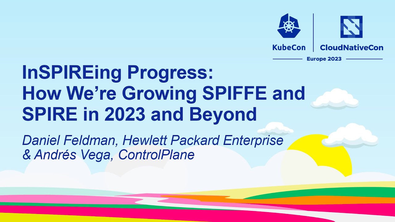 InSPIREing Progress: How We're Growing SPIFFE & SPIRE in 2023 & Beyond ...