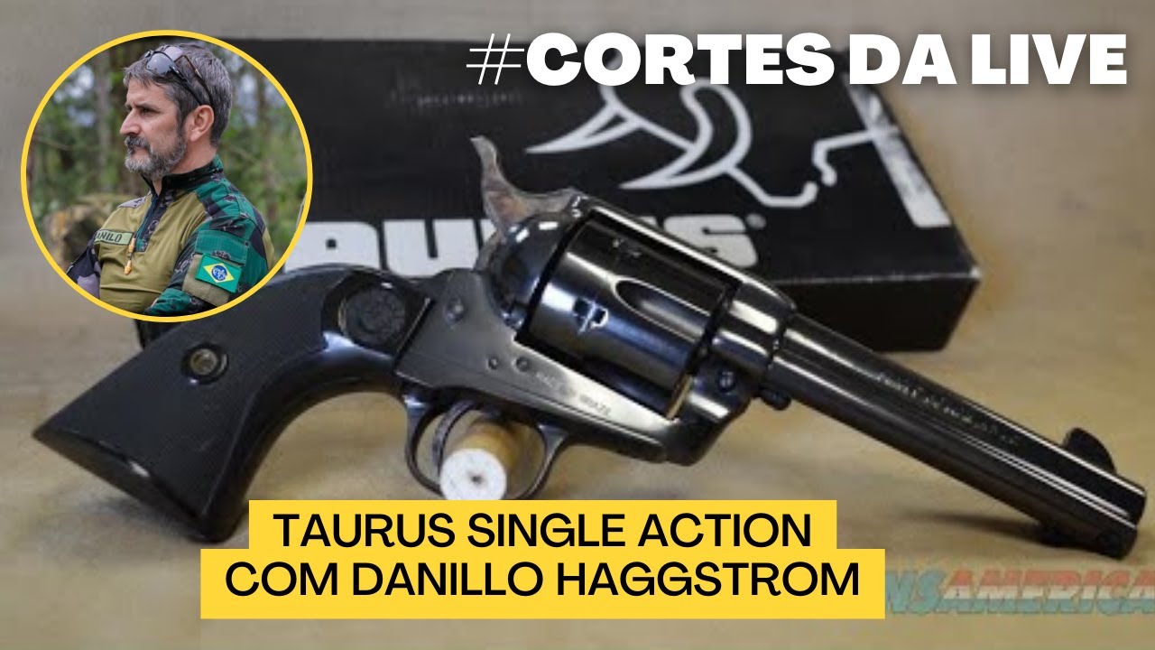 Taurus Single Action com Danillo Haggstrom #cortesdalive - YouTube