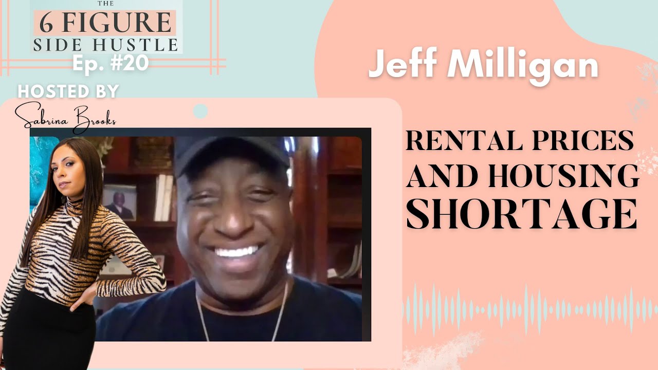 Rental Prices and Housing Shortage with Jeff Milligan - The Six Figure ...