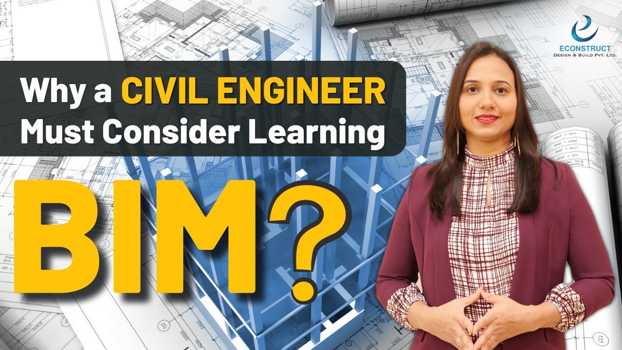 Why a Civil Engineer Must Consider Learning Building Information ...