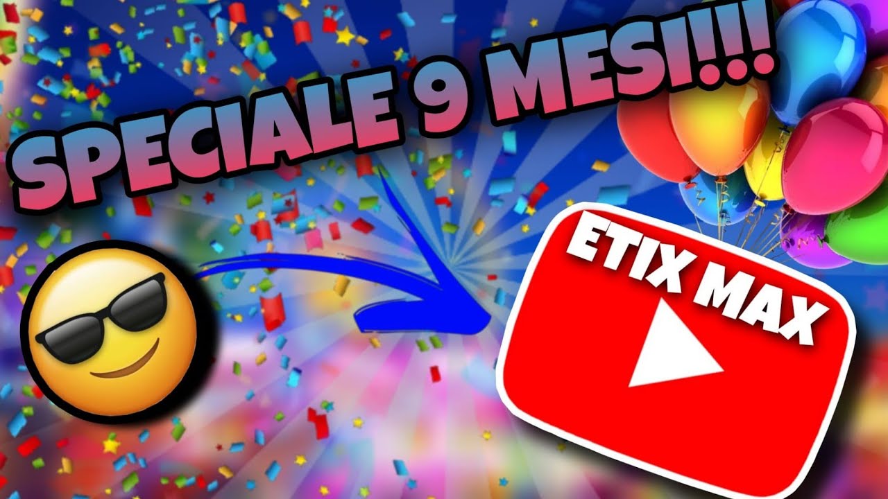OMG! AUGURI ETIX MAX!!! FINALMENTE 9 MESI DI CANALE, SEMPRE PIÙ VICINI ...